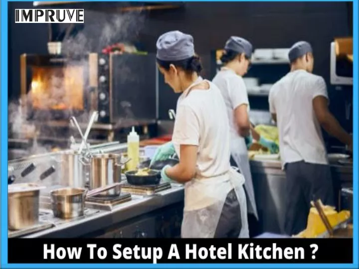 PPT - How To Setup A Hotel Kitchen ? PowerPoint Presentation, free ...