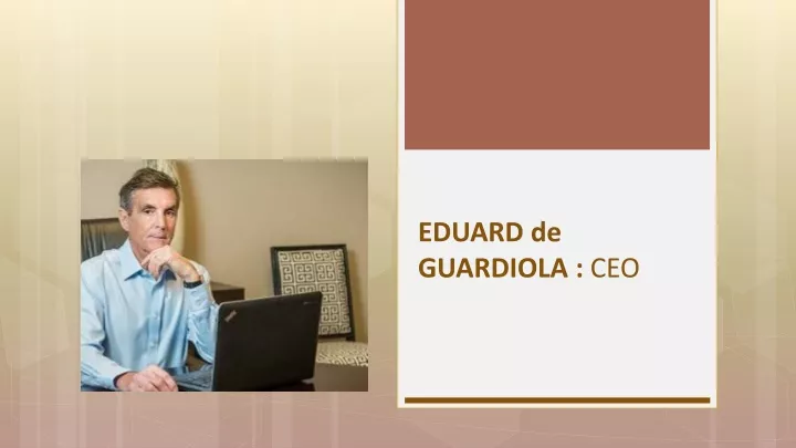 PPT - EDUARD de GUARDIOLA CEO PowerPoint Presentation, free download ...