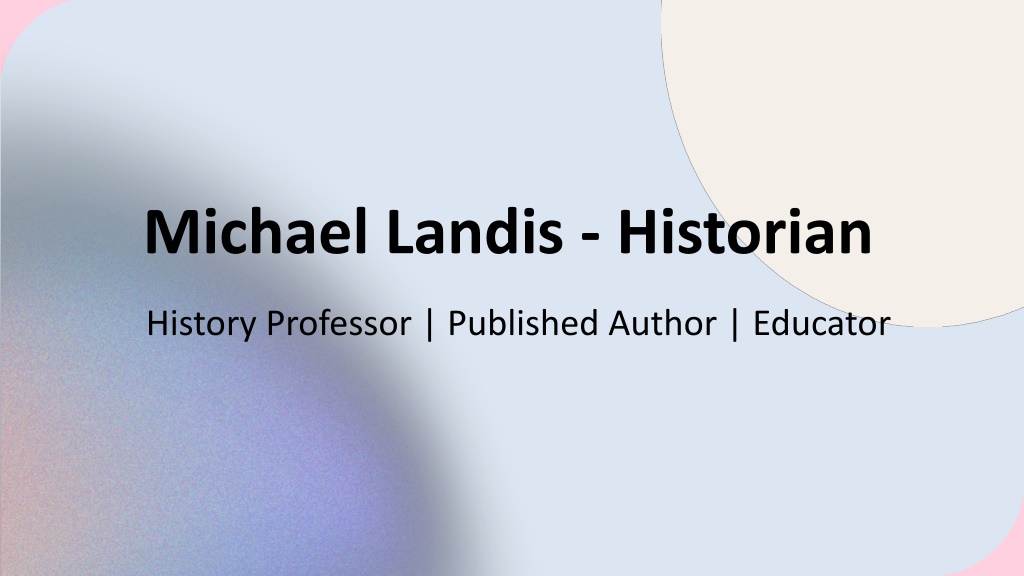 PPT - Michael Landis - Historian - Experienced Professional PowerPoint Presentation - ID:11302597
