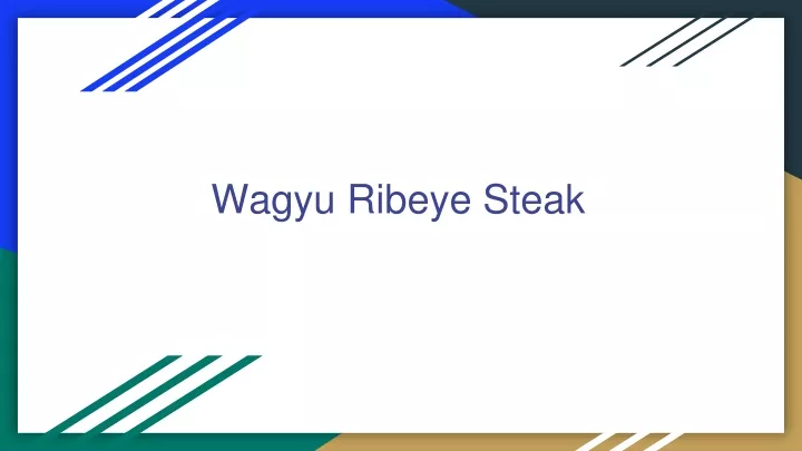 PPT - Wagyu Ribeye Steak PowerPoint Presentation, free download - ID ...