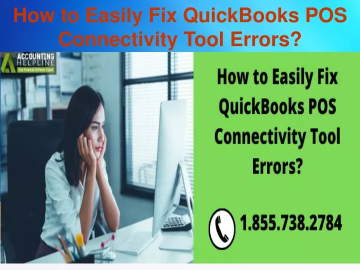 PPT - How to Easily Fix QuickBooks POS Connectivity Tool Errors ... PPT - How to Easily Fix QuickBooks POS Connectivity Tool Errors ...