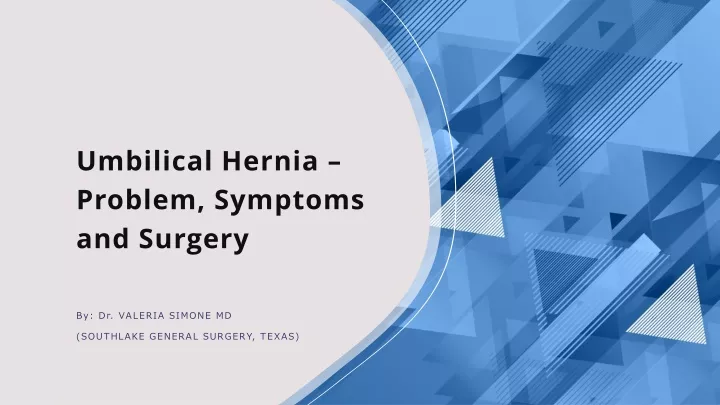 Ppt Umbilical Hernia Problem Symptoms And Surgery Powerpoint