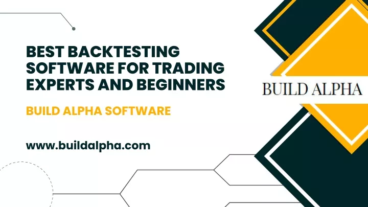 PPT - Best Backtesting Software for Trading Experts and Beginners ...