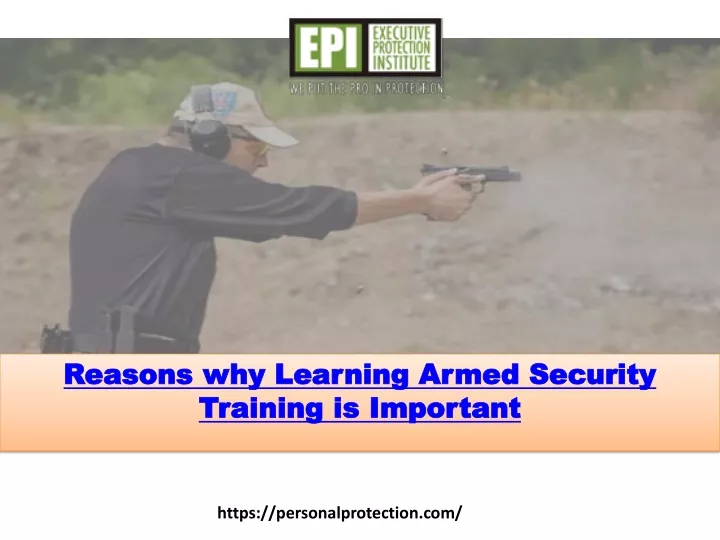 PPT - Reasons why Learning Armed Security Training is Important ...