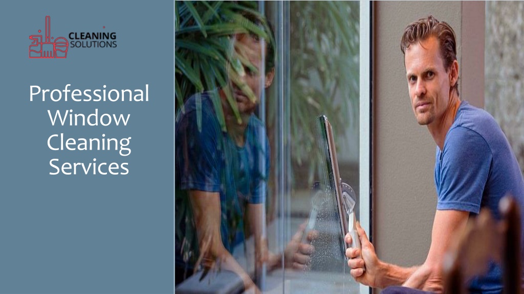 PPT - Get The Professional Window Cleaning Services in London, Ontario ...