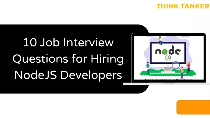 PPT - 10 Job Interview Questions for Hiring NodeJS Developers ...