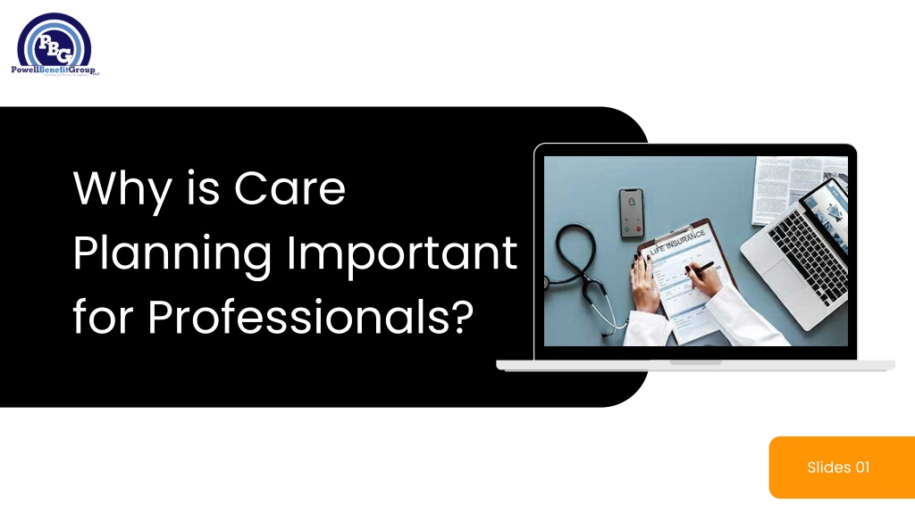 PPT - Why is Care Planning Important for Professionals PowerPoint ...