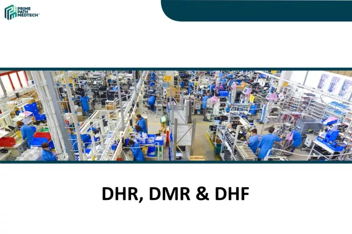 PPT - DHR, DMR & DHF | Medical Regulatory Documents | Prime Path ...