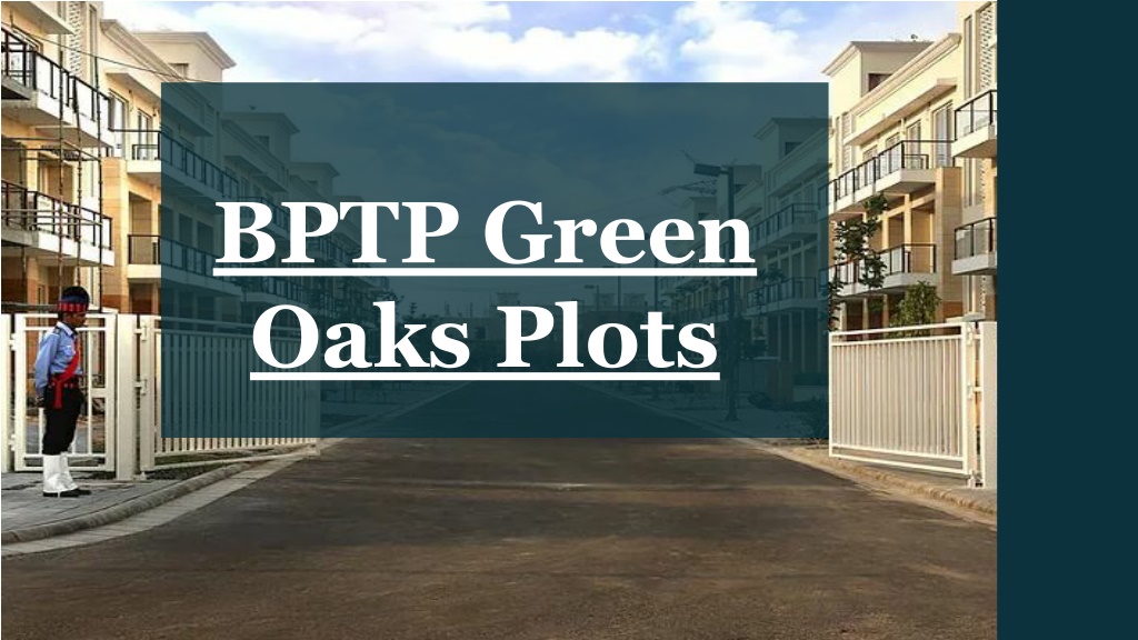 PPT - BPTP Green Oaks Sector 70A, Gurgaon | Call 91 9643000063 ...