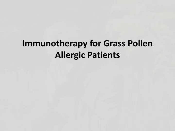 Ppt Grass Pollen Allergy Immunotherapy Treatment Powerpoint Presentation Id11324346