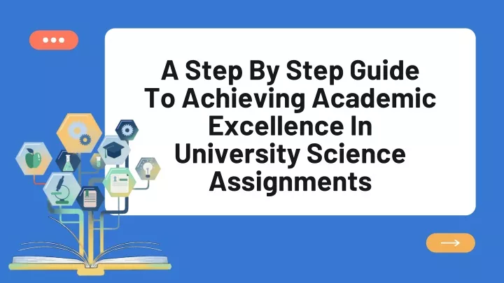 PPT - A Step By Step Guide To Achieving Academic Excellence In ...