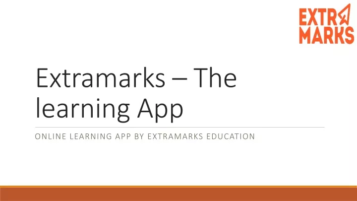 PPT - Extramarks – The learning App PowerPoint Presentation, free ...