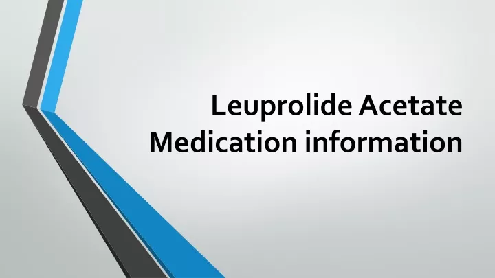PPT - Leuprolide Acetate: A synthetic nonapeptide analog PowerPoint ...