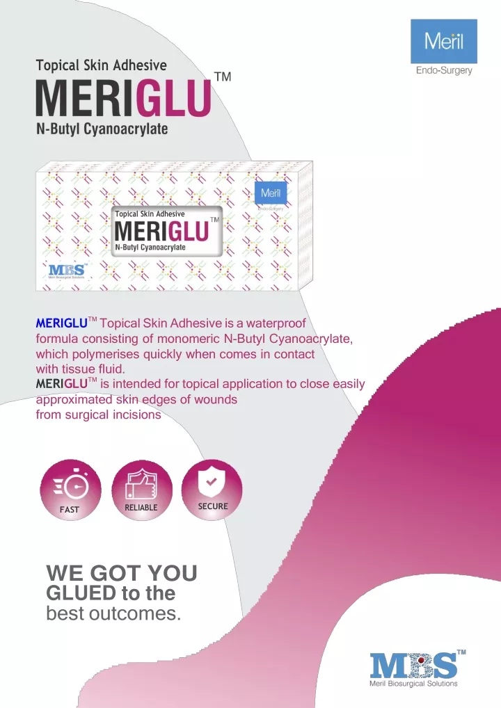 PPT - All About MeriGlu Topical Skin Adhesive by Meril Life PowerPoint ...