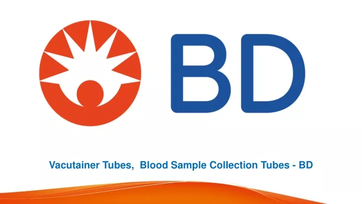 PPT - Vacutainer Tubes, Blood Sample Collection Tubes - BD (Becton ...