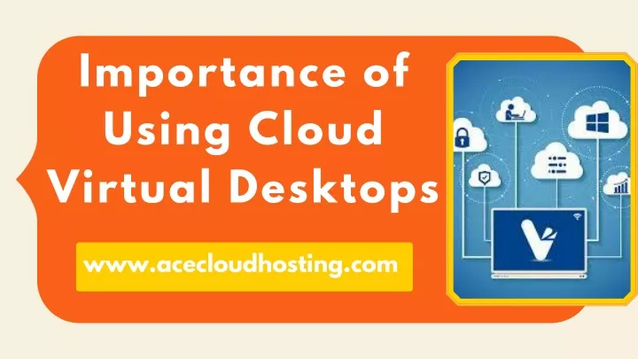 PPT - Importance of Using Cloud Virtual Desktops PowerPoint ...