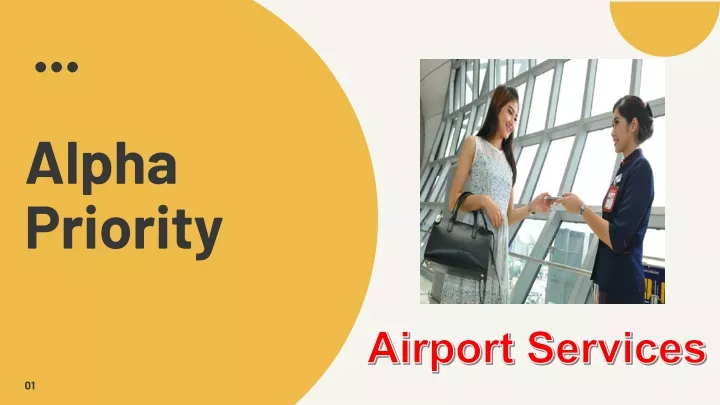 PPT - Meet and Greet Airport Services | Alpha Priority PowerPoint Presentation - ID:11346289