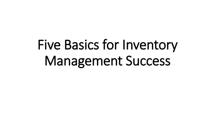 PPT - Five Basics for Inventory Management Success PowerPoint ...