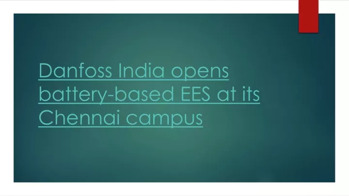 PPT - Danfoss India opens battery-based EES at its Chennai PowerPoint ...