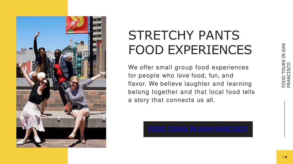 PPT - Food Tours & Food Experiences in San Francisco Stretchy Pants ...
