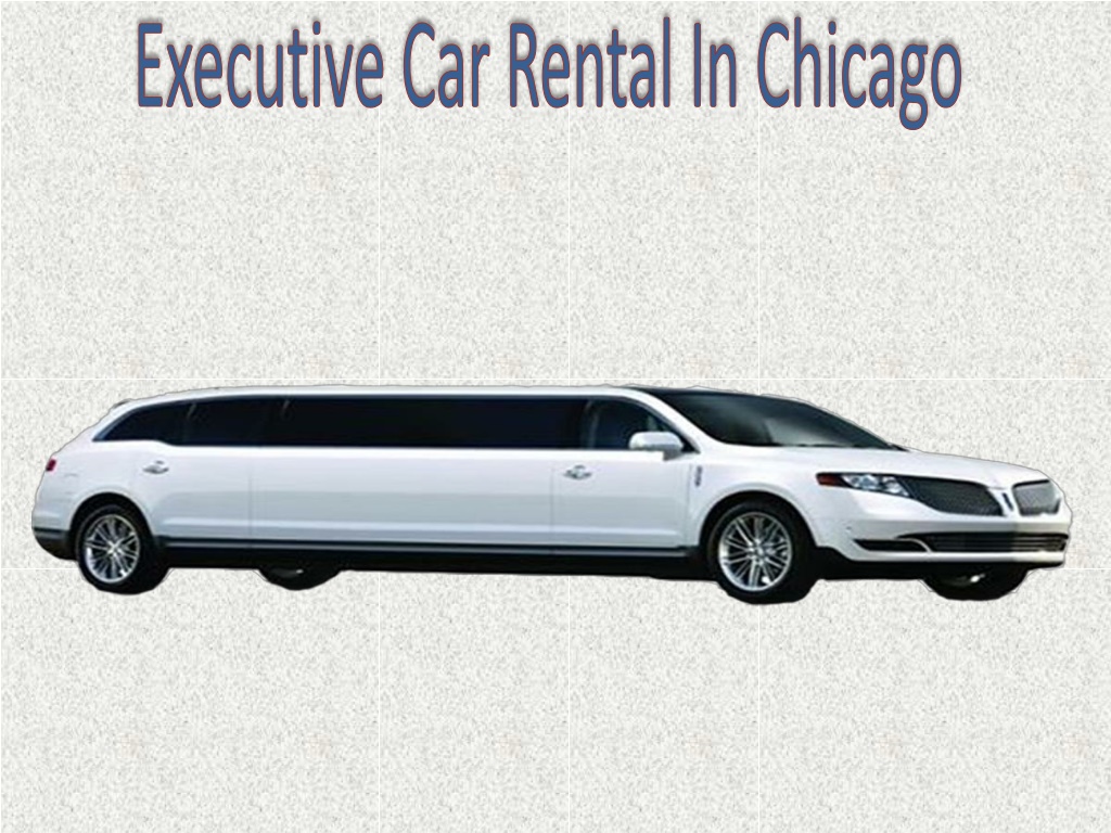 PPT - Executive Car Rental In Chicago PowerPoint Presentation, free ...