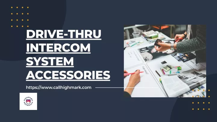 PPT - Drive-Thru Intercom System Accessories - Call HighMark PowerPoint ...