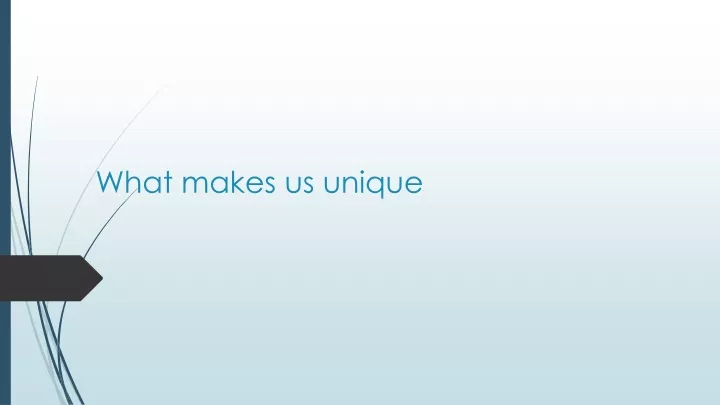 PPT - What makes us unique PowerPoint Presentation, free download - ID ...