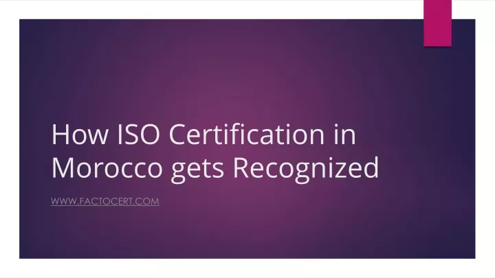 PPT - How ISO Certification in Morocco gets Recognized PowerPoint ...