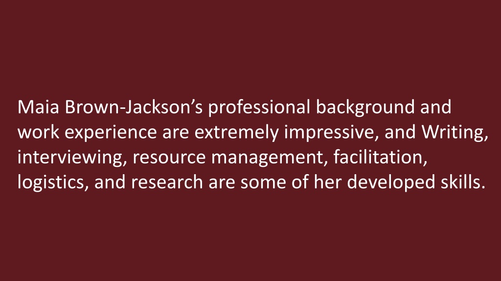 PPT - Maia Brown-Jackson - A Detail-focused Professional PowerPoint ...