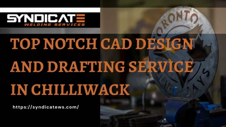 PPT - Top Notch CAD Design and Drafting Service in Chilliwack ...