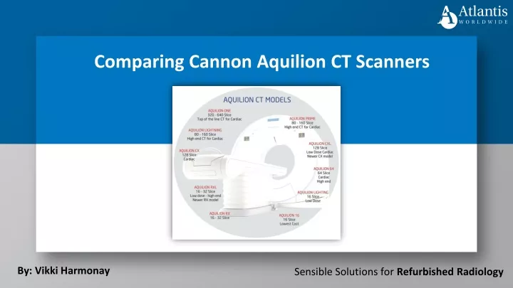 PPT - Comparing Cannon Aquilion CT Scanners PowerPoint Presentation ...