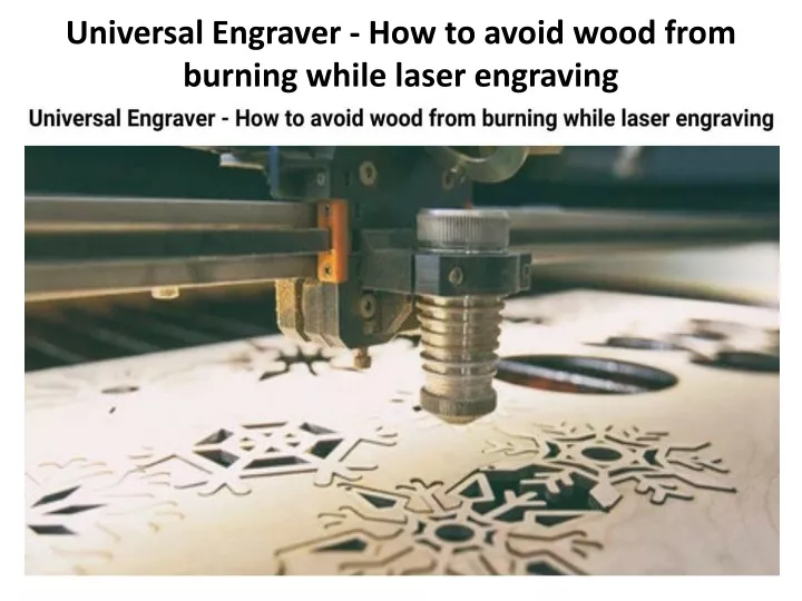 PPT - Universal Engraver - How to avoid wood from burning while laser ...