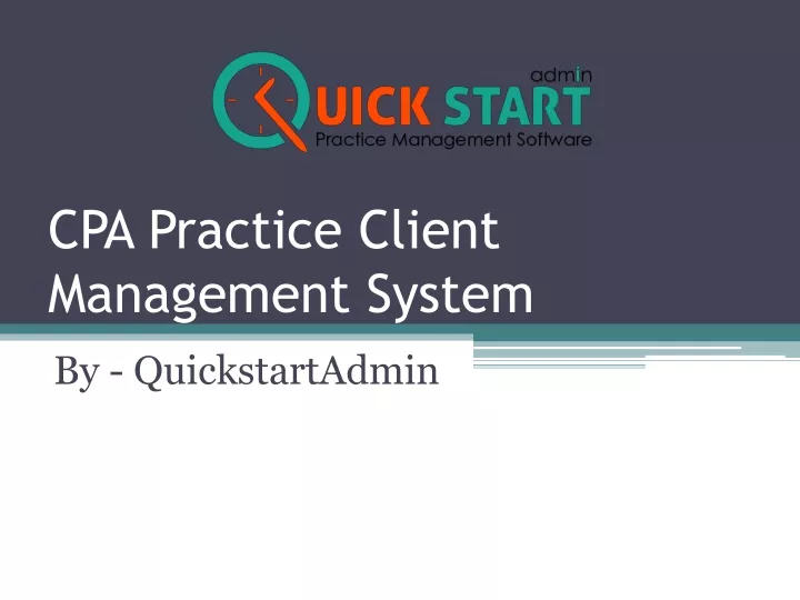 PPT - CPA Practice Client Management System – QuickstartAdmin ...