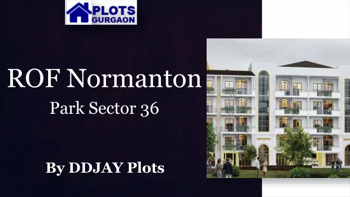 PPT - ROF Normanton Park Sector 36 | Residential Plots Sohna PowerPoint Presentation - ID:11382854