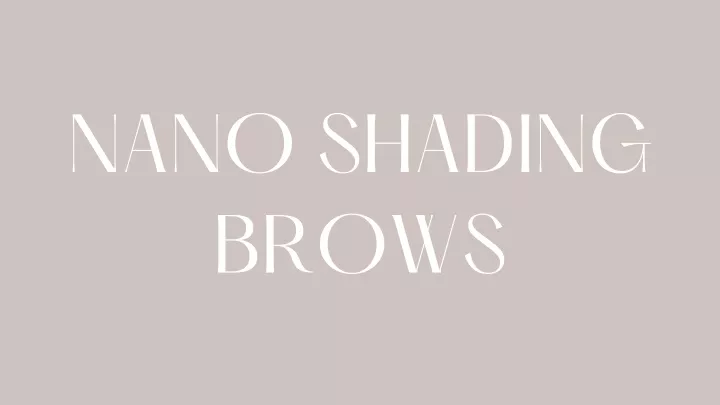 PPT - Nano Shading Brows - PPT PowerPoint Presentation, free download ...