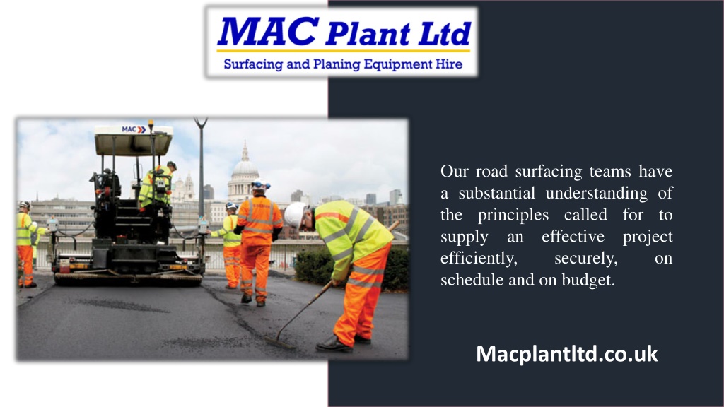 PPT - Hire Road Surfacing Professionals - MAC Plant Ltd PowerPoint Presentation - ID:11386366