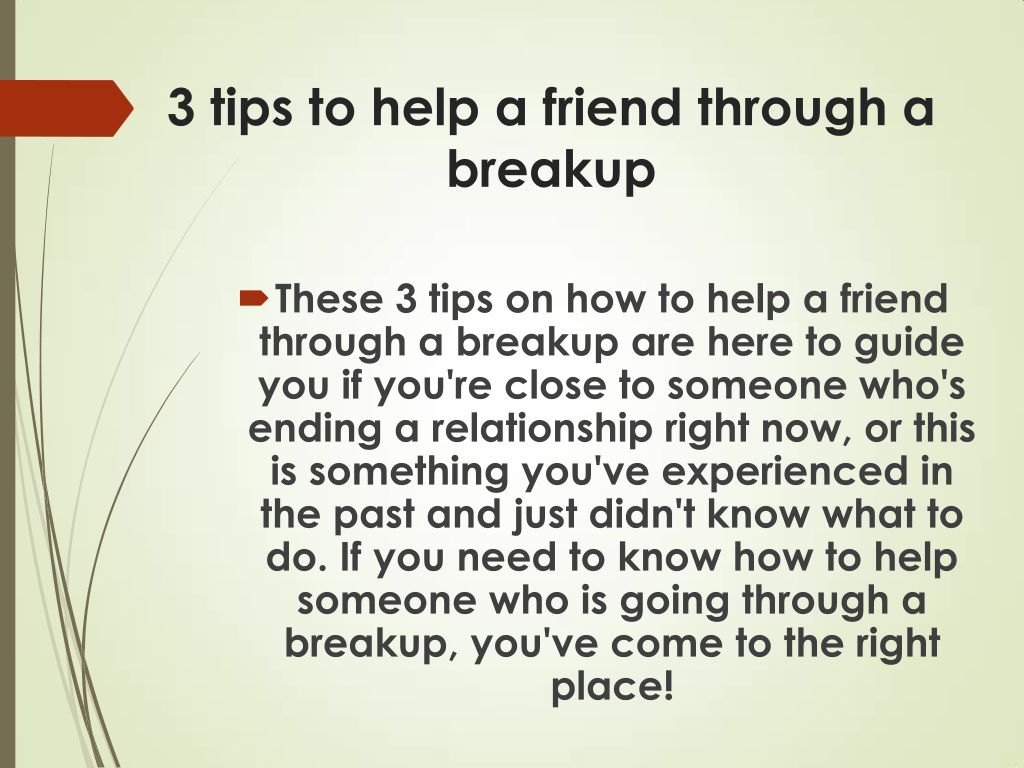 Ppt 3 Tips To Help A Friend Through A Breakup Powerpoint Presentation