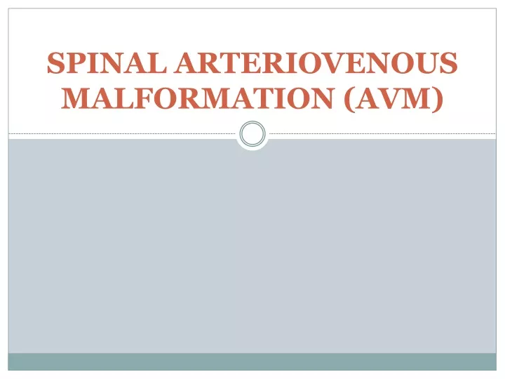 PPT - SPINAL ARTERIOVENOUS MALFORMATION (AVM) PowerPoint Presentation, free download - ID:11387322