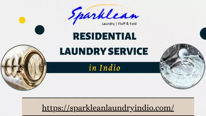 PPT - Ultimate Guide to know About Sparklean Laundry in Indio PowerPoint Presentation - ID:11388631