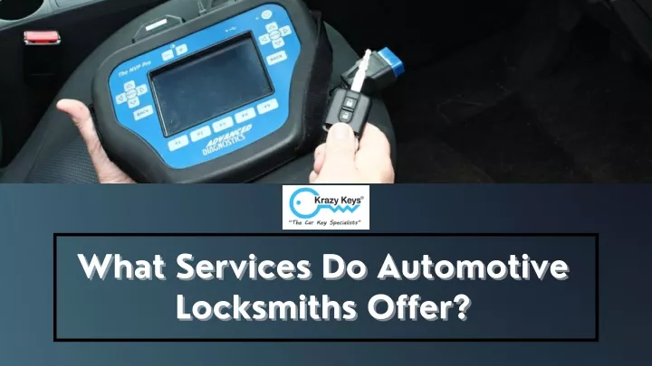 PPT - Effective Services Offered by Automotive Locksmith | Krazy Keys ...