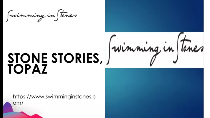PPT - STONE STORIES, TOPAZ PowerPoint Presentation, free download - ID ...