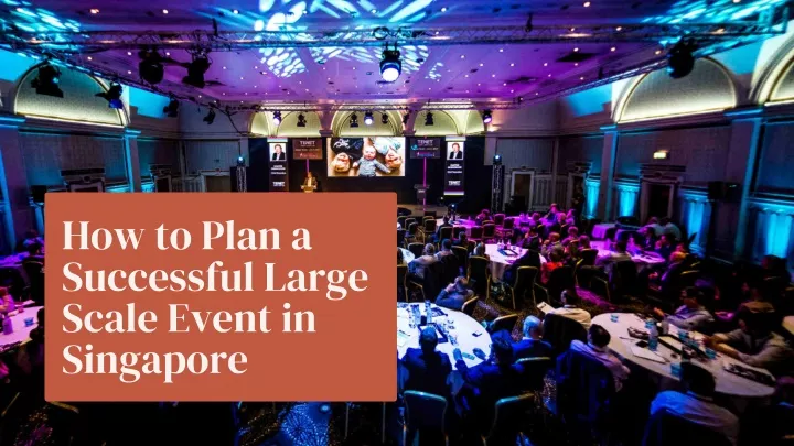 PPT - Tips to Plan a Successful Large Scale Event in Singapore ...