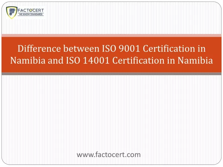 PPT - ISO 9001 VS ISO 14001 Certification in Namibia PowerPoint ...