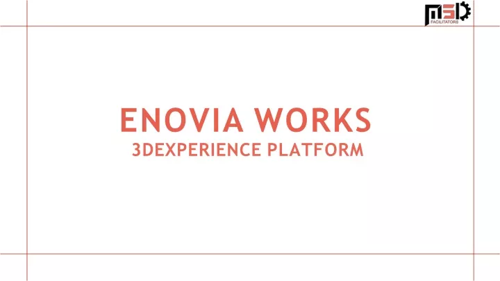 PPT - ENOVIA WORKS | 3DEXPERIENCE PLATFORM PowerPoint Presentation ...