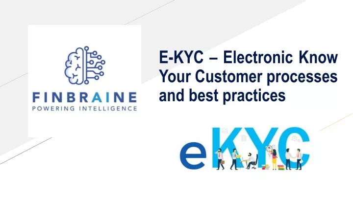 PPT - E-KYC – Electronic Know Your Customer processes and PowerPoint Presentation - ID:11403646