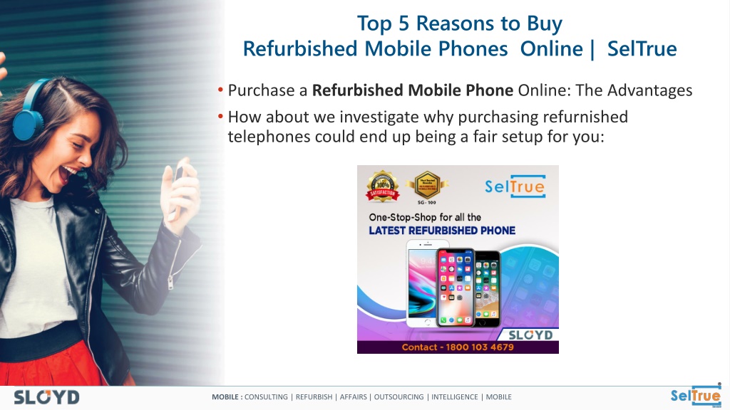 PPT - Top 5 Reasons to Buy Refurbished Mobile Phones Online SelTrue-ppt ... PPT - Top 5 Reasons to Buy Refurbished Mobile Phones Online SelTrue-ppt ...