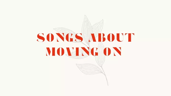 PPT - Songs About Moving On PPT PowerPoint Presentation, free download ...