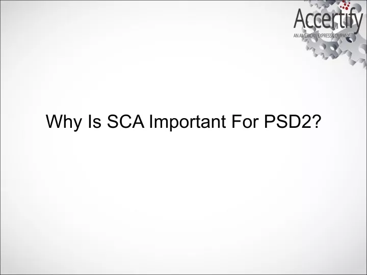 PPT - Why Is SCA Important For PSD2 PowerPoint Presentation, free ...