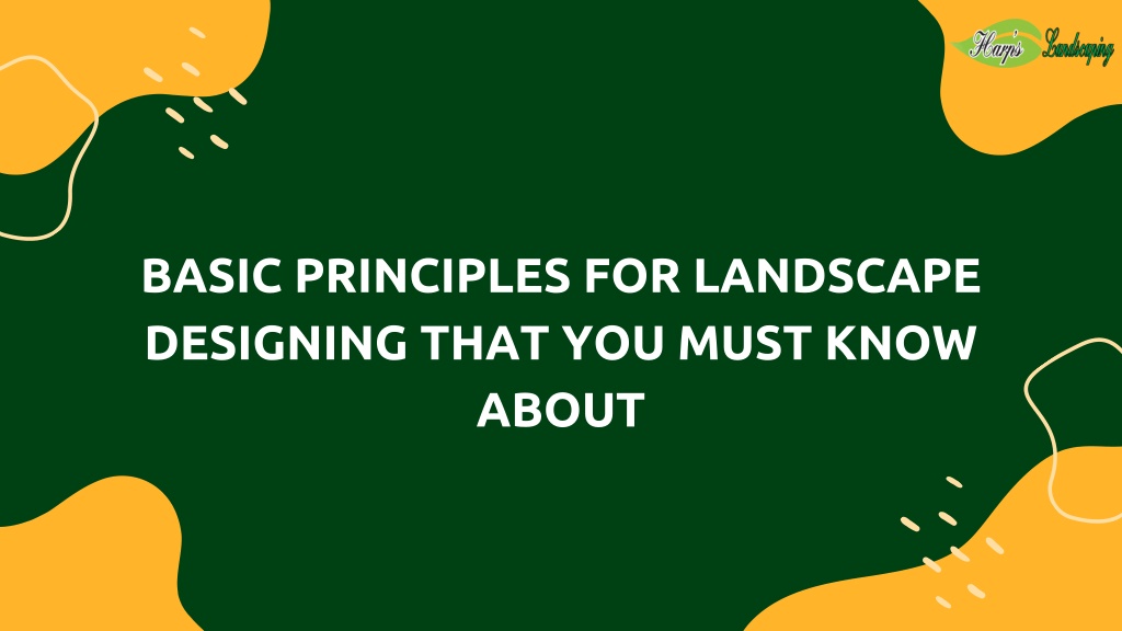 PPT - Basic Principles For Landscape Designing That You Must Know About ...