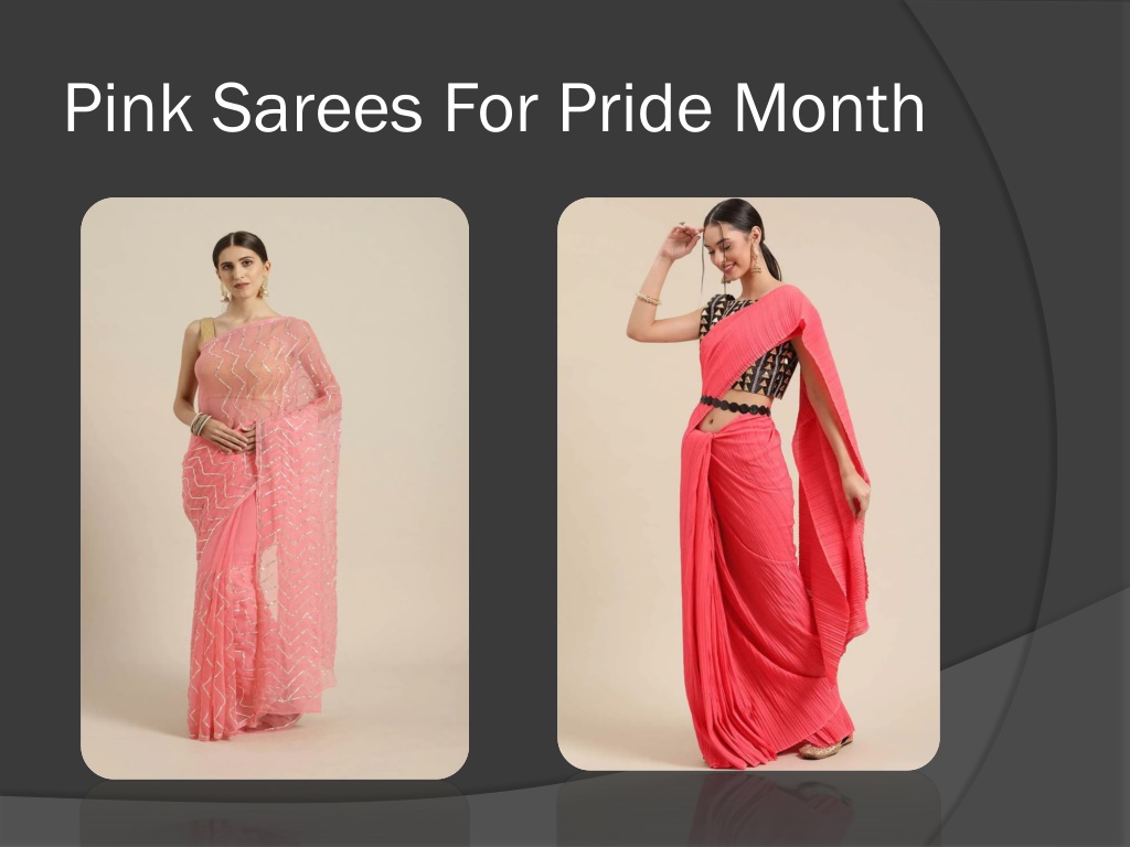 PPT - Pink Sarees Special For Pride Month 2022 | Oneminutesarees ...